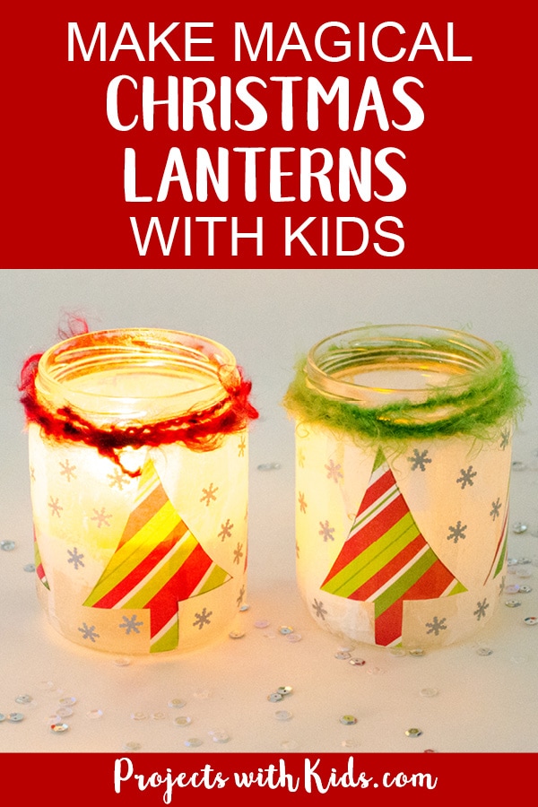 Make Magical Christmas Lanterns with Kids - Projects with Kids